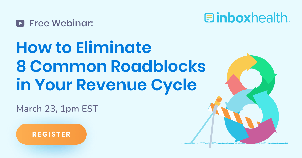 How to Eliminate 8 Common Roadblocks in Your Revenue Cycle How to Eliminate 8 Common Roadblocks in Your Revenue Cycle